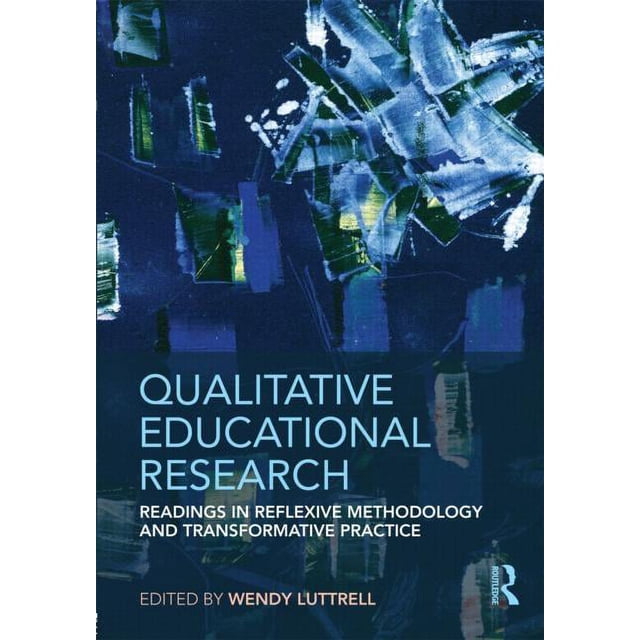 Qualitative Educational Research: Readings in Reflexive Methodology and ...
