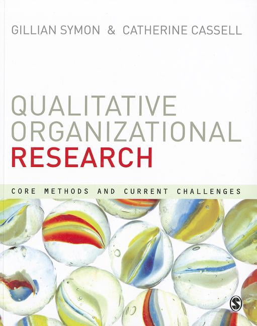 Qualitative Organizational Research: Core Methods and Current ...