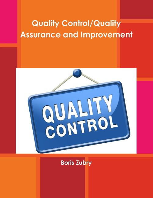 Quality Control/Quality Assurance and Improvement, (Paperback ...