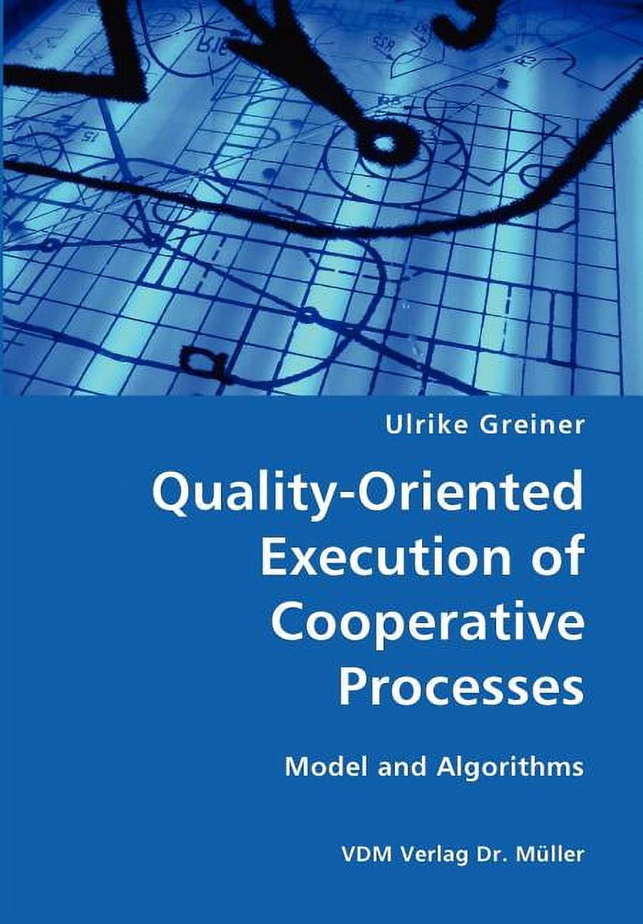 Quality-Oriented Execution of Cooperative Processes: Model and ... Quality-Oriented Execution of Cooperative Processes: Model and ...
