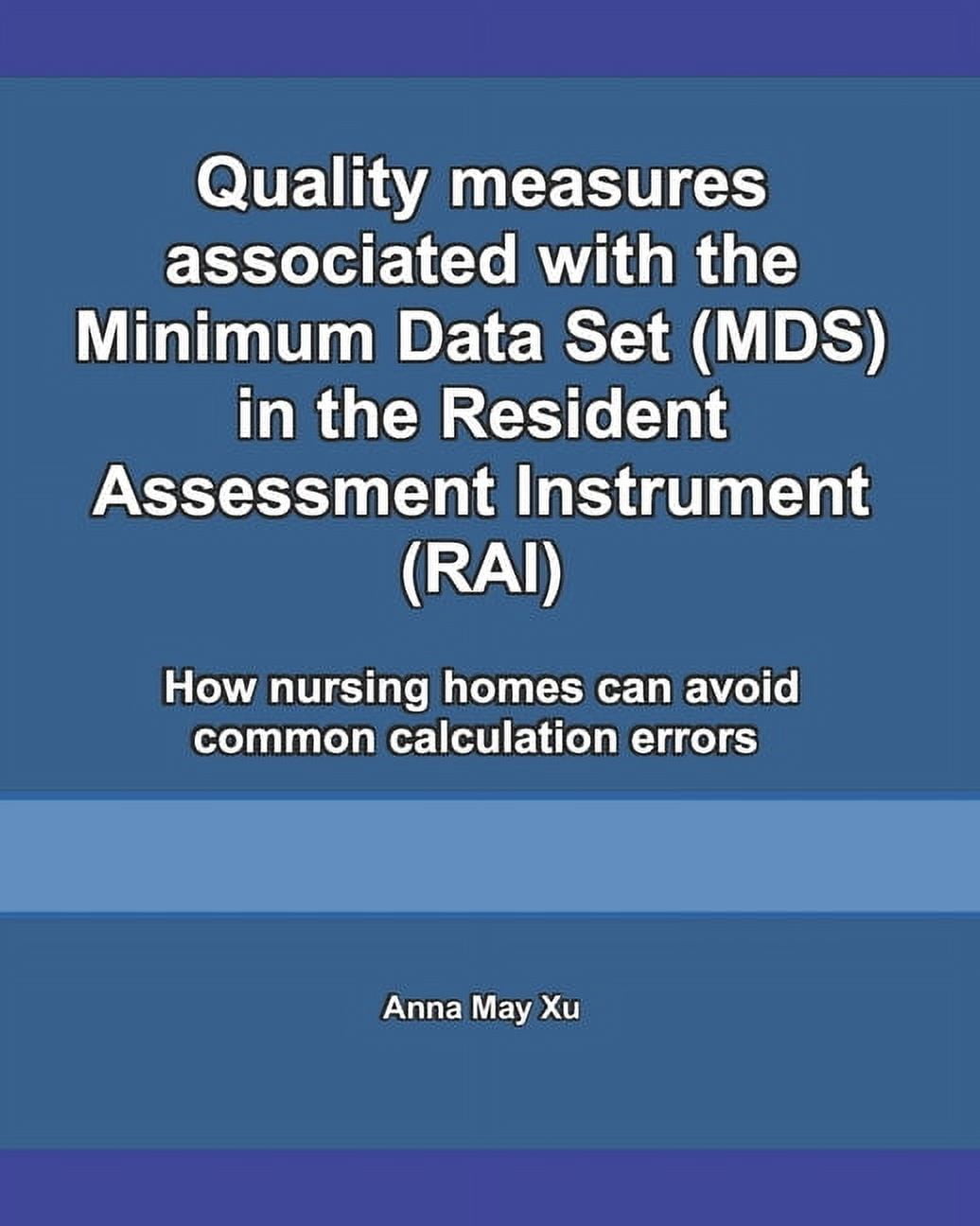 Quality measures associated with the Minimum Data Set (MDS) in the ...