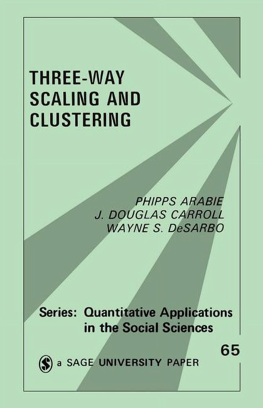 Quantitative Applications in the Social Three Way Scaling: A Guide to Multidimensional Scaling ...