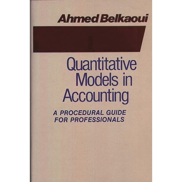 Quantitative Models in Accounting: A Procedural Guide for Professionals ...