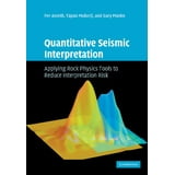 Quantitative Seismic Interpretation: Applying Rock Physics Tools to Reduce Interpretation Risk ...