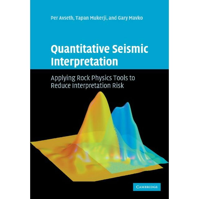 Quantitative Seismic Interpretation: Applying Rock Physics Tools to ... Quantitative Seismic Interpretation: Applying Rock Physics Tools to ...