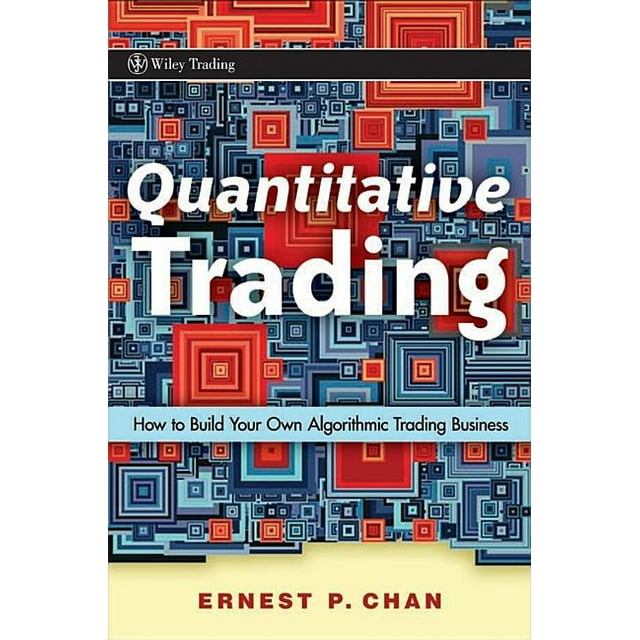 Quantitative Trading: How to Build Your Own Algorithmic Trading ...