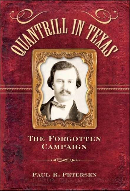 Quantrill in Texas: The Forgotten Campaign, (Paperback) - Walmart.com