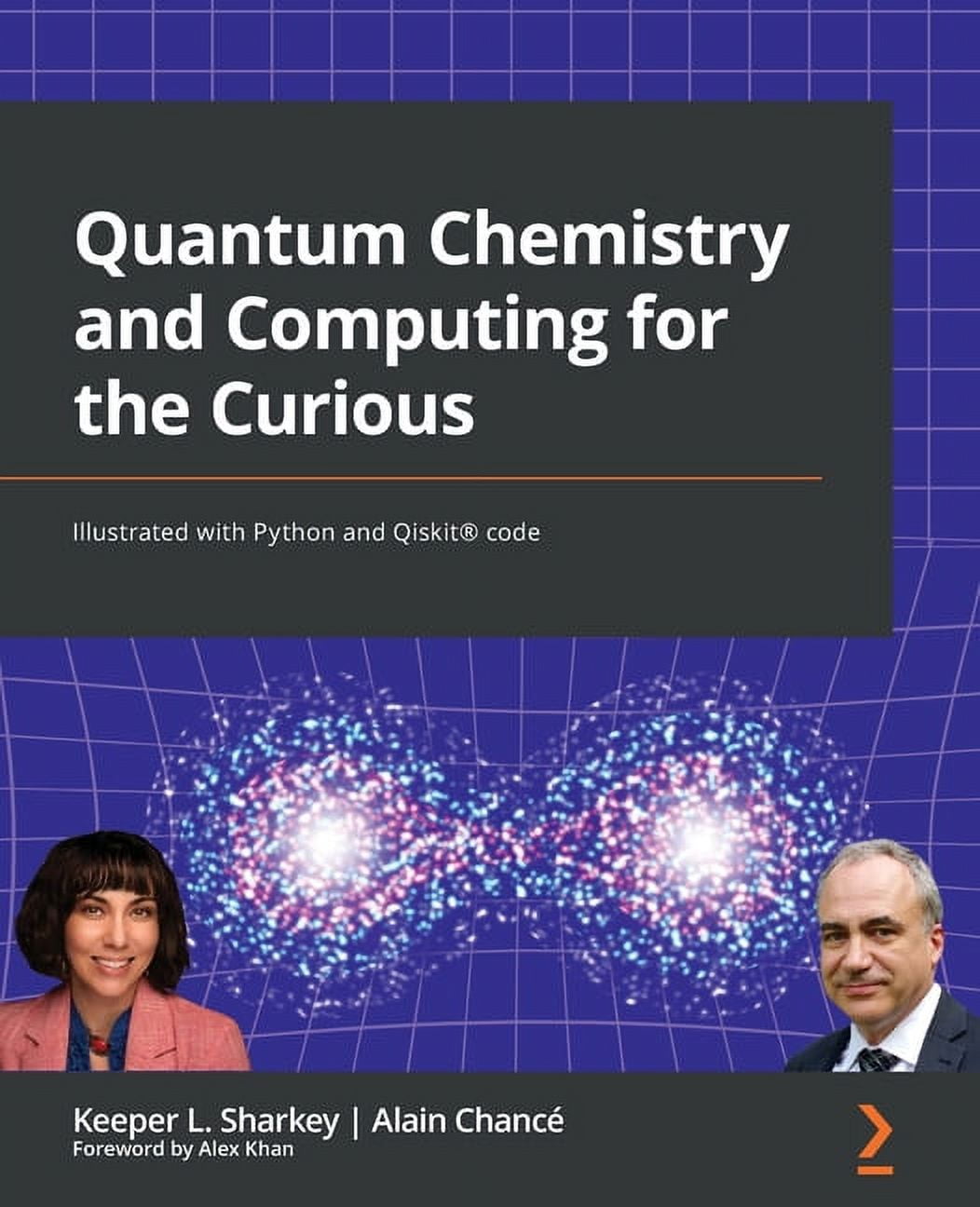 Quantum Chemistry and Computing for the Curious : Illustrated with ...