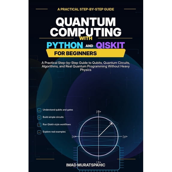 Quantum Computing with Python and Qiskit for Beginners: A Practical ...