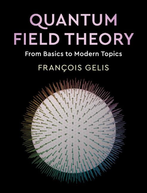 Quantum Field Theory: From Basics to Modern Topics (Hardcover ...