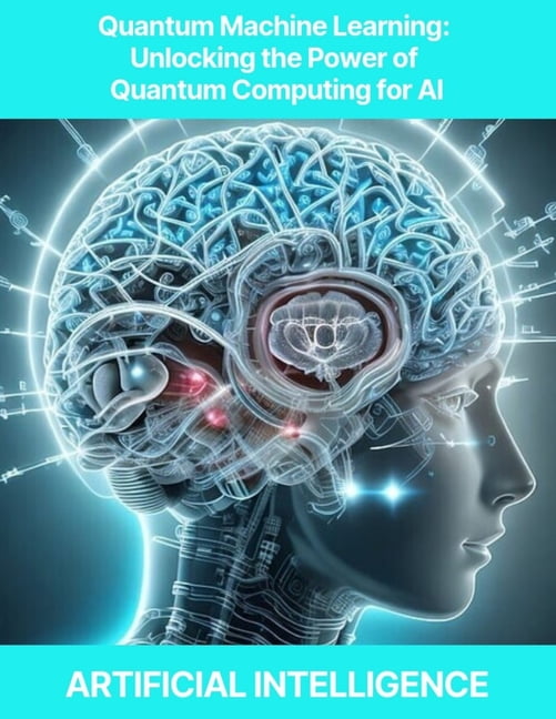 Quantum Machine Learning: Unlocking the Power of Quantum Computing for ...