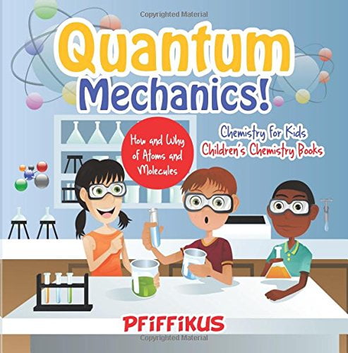 Pre-Owned Quantum Mechanics! The How's and Why's of Atoms and Molecules ...