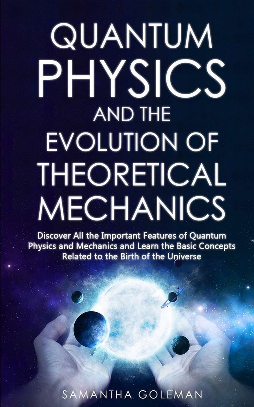 Quantum Physics and the Evolution of Theoretical Mechanics: Discover ...