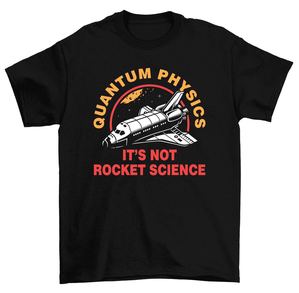 Quantum Physics It's Not Rocket Science T-Shirt Men - Walmart.com