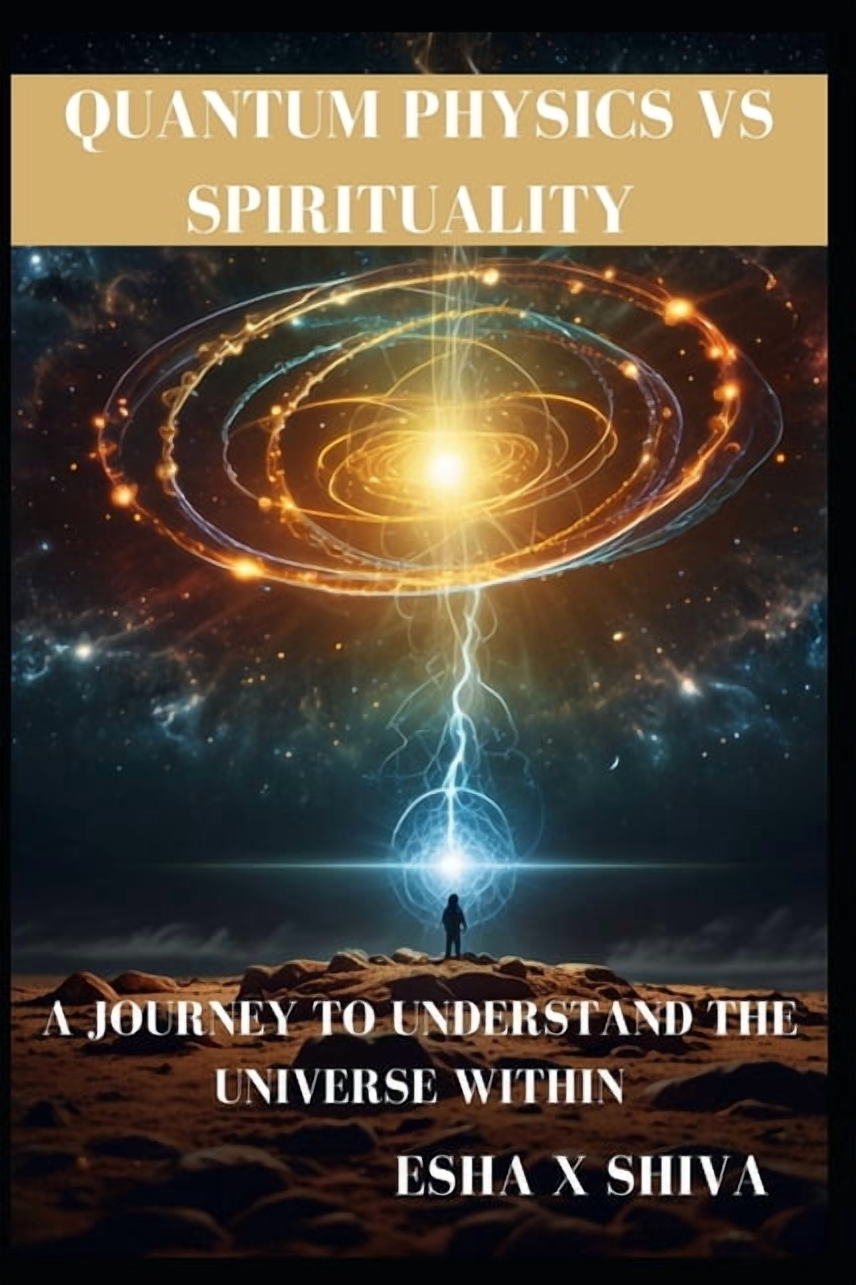 Quantum Physics Vs Spirituality: A Journey to Understand the Universe ...