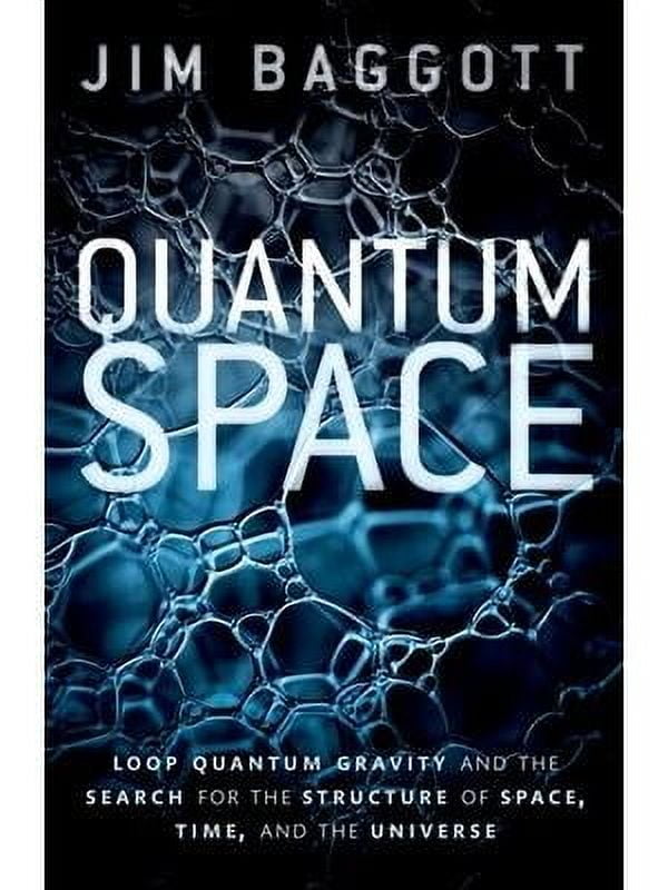 Quantum Space : Loop Quantum Gravity and the Search for the Structure of Space, Time, and the ...