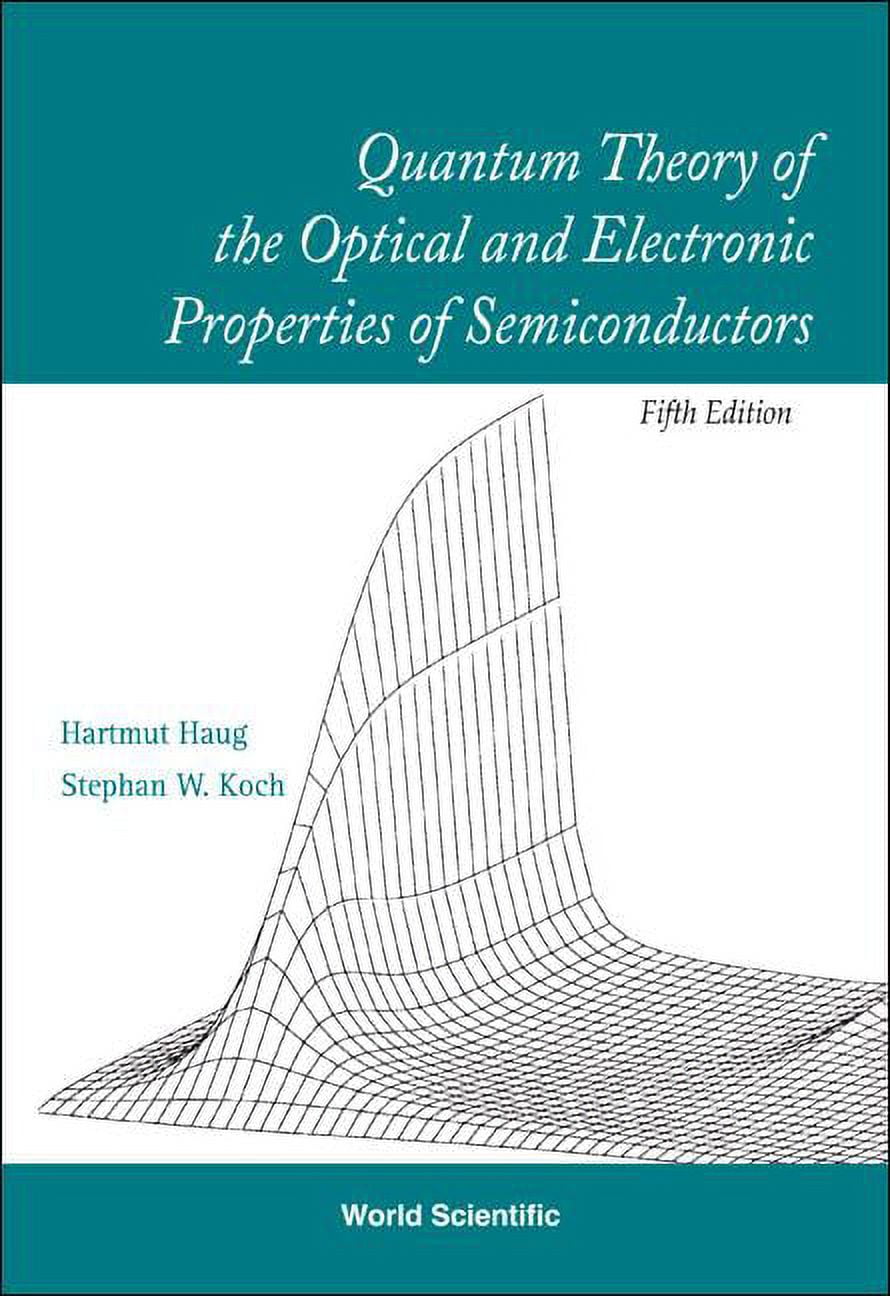 Quantum Theory of the Optical and Electronic Properties of Semiconductors (5th Edition ...