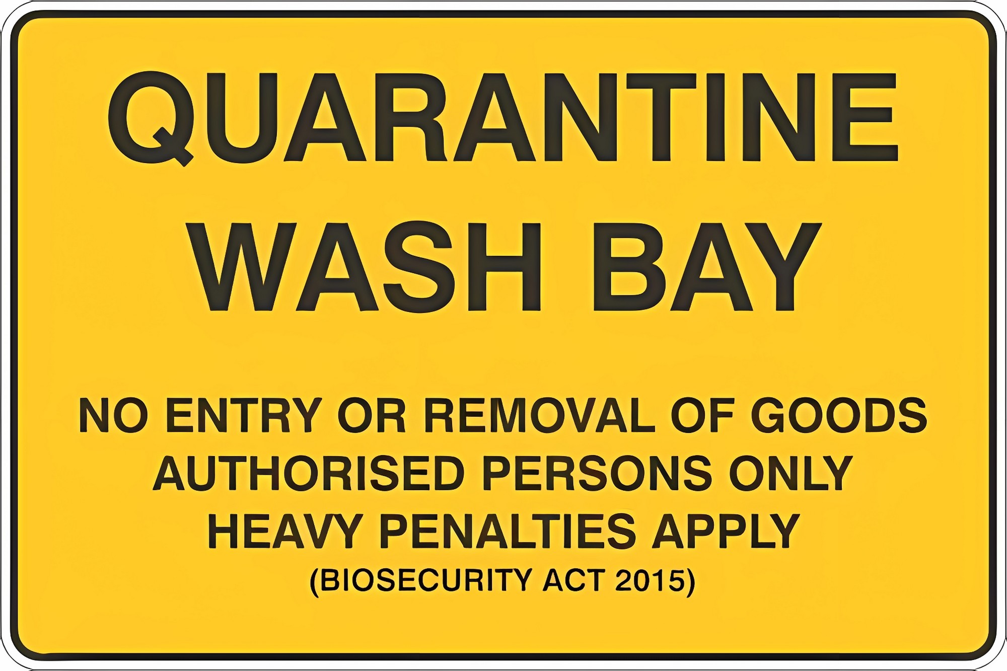 Quarantine Wash Bay No Entry or Removal of Goods Sign - 12×8 Inches ...