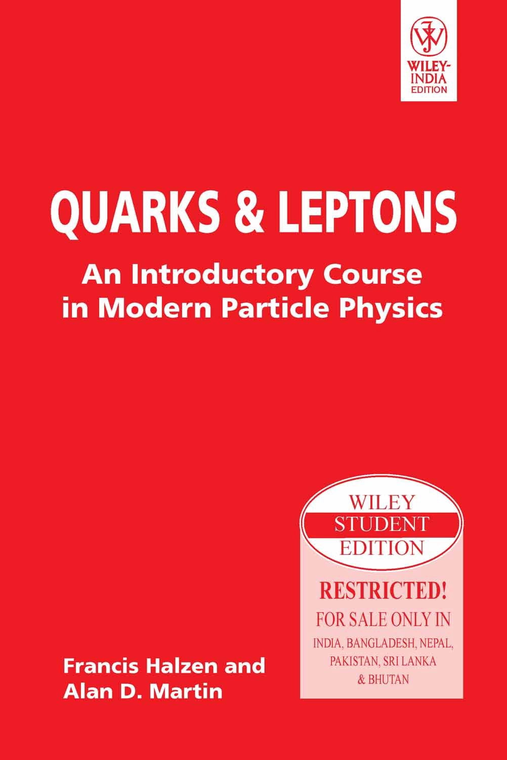 Quarks & Leptons: An Introductory Course In Modern Particle Physics ...