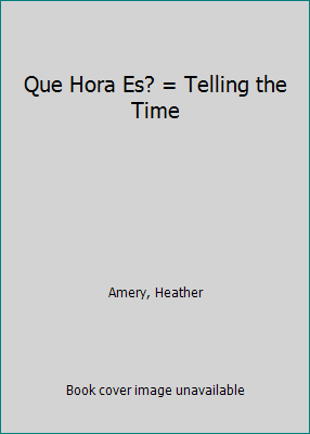 Pre-Owned Que Hora Es / Telling the Time (Spanish Edition) (Hardcover ...