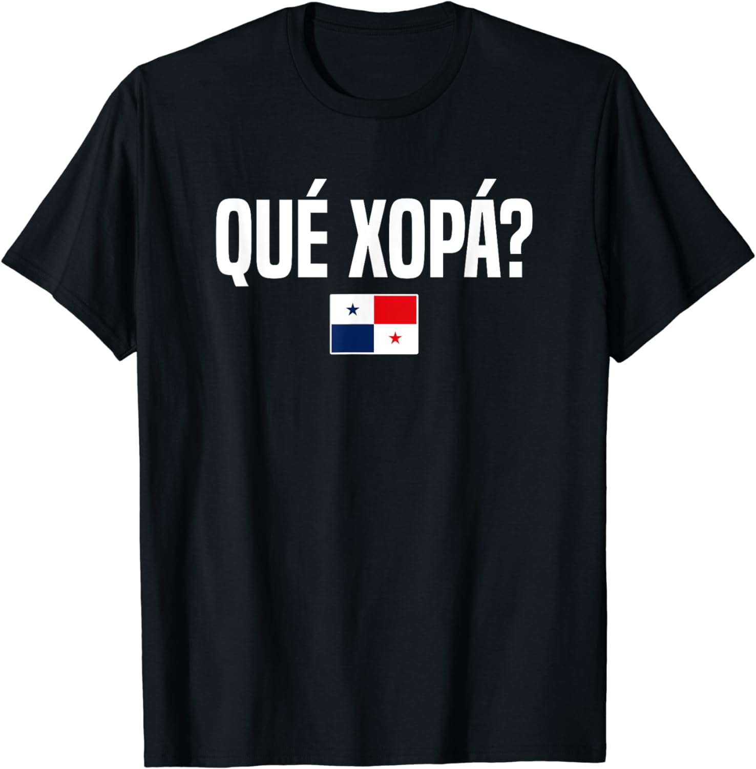 Que Xopa Panamanian Slang Panama Flag T-Shirt - Walmart.com