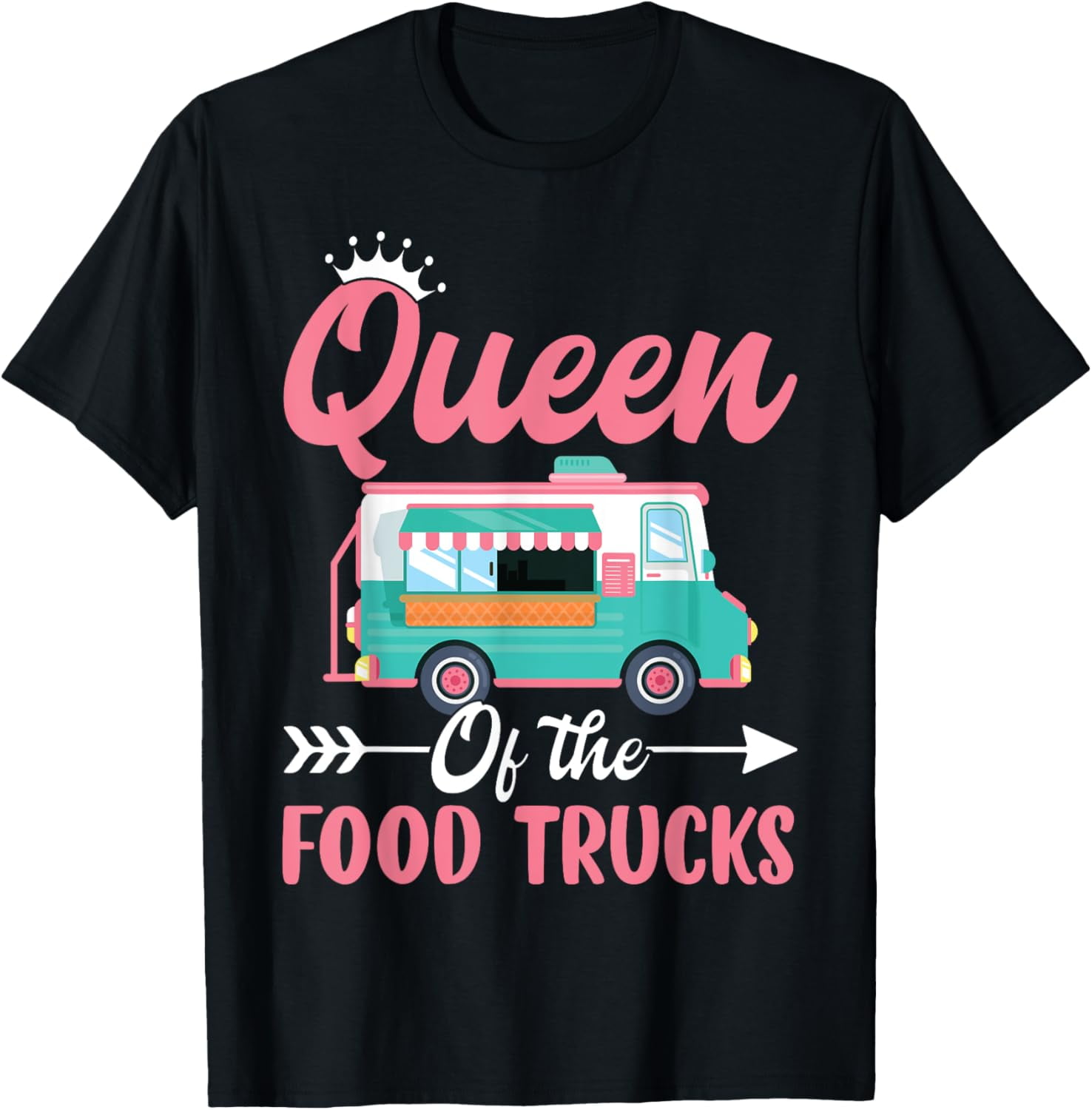 Queen Of Food Trucks T-Shirt - Walmart.com