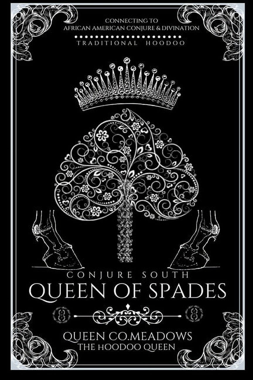 Queen Of Spades: Connecting to Traditional African American Conjure and ...