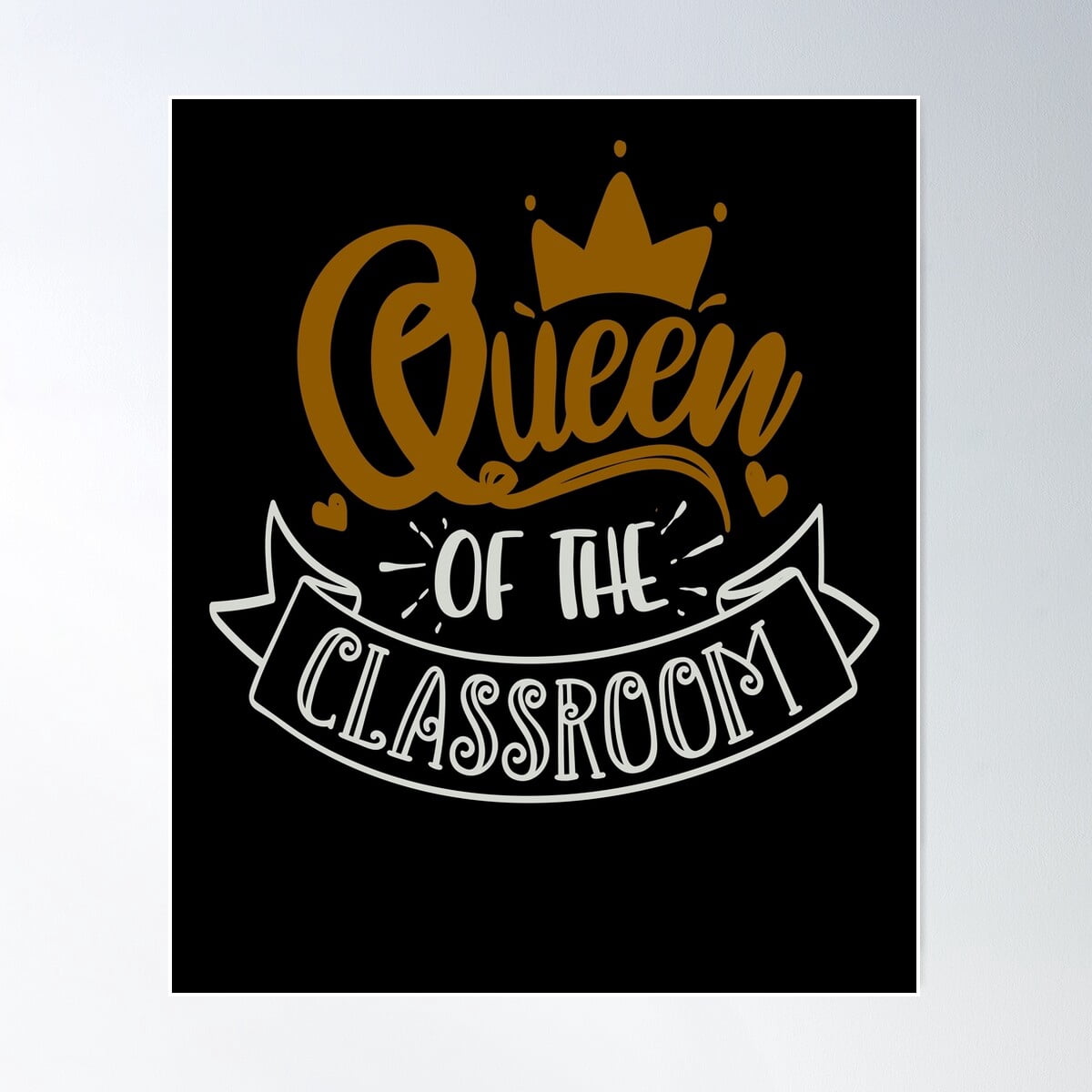 Queen Of The Classroom Poster Wall Art, Modern Wall Decor For Living ...