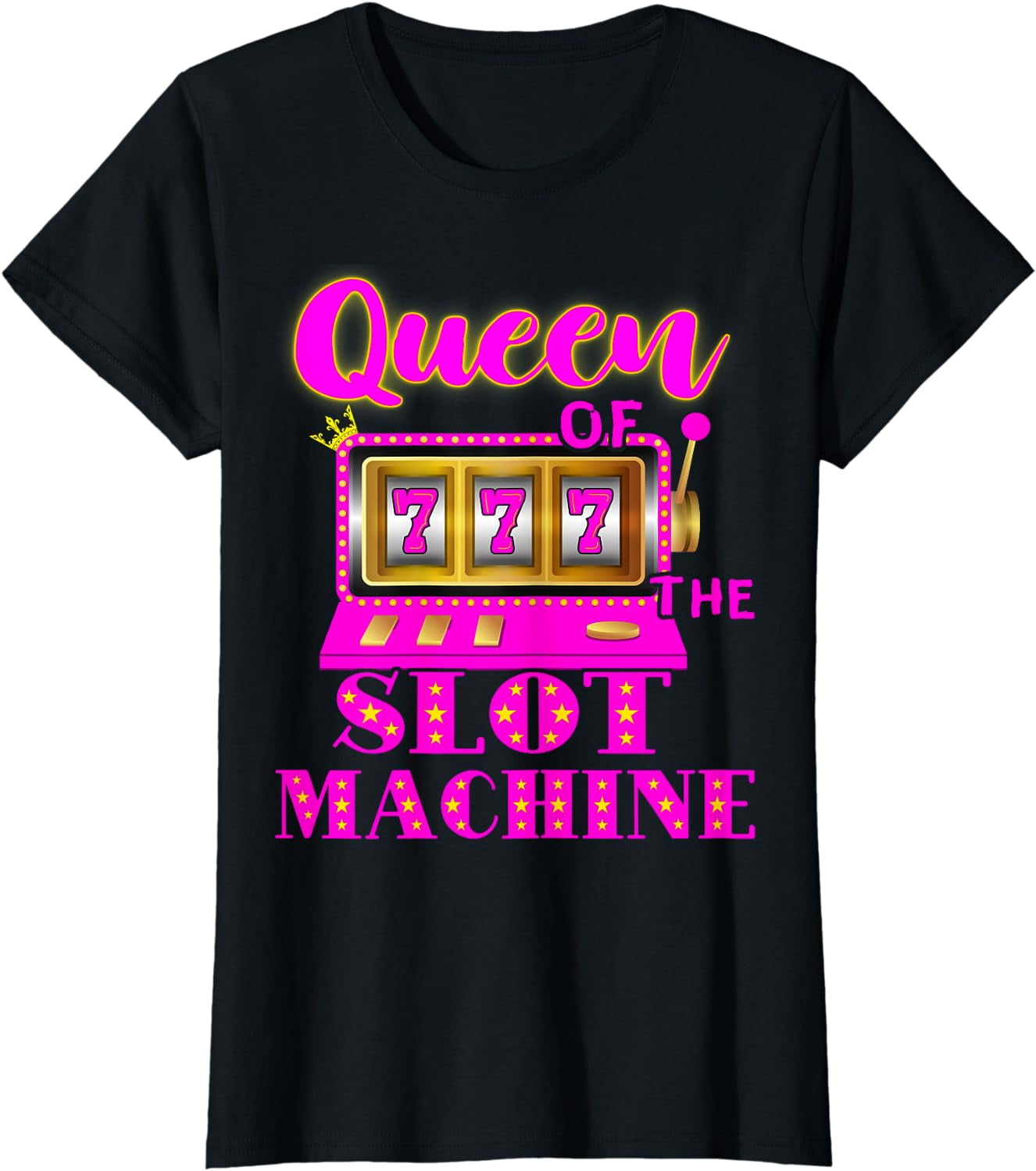 Queen Of The Slot Machine Casino Player Gambling Poker T-Shirt ...