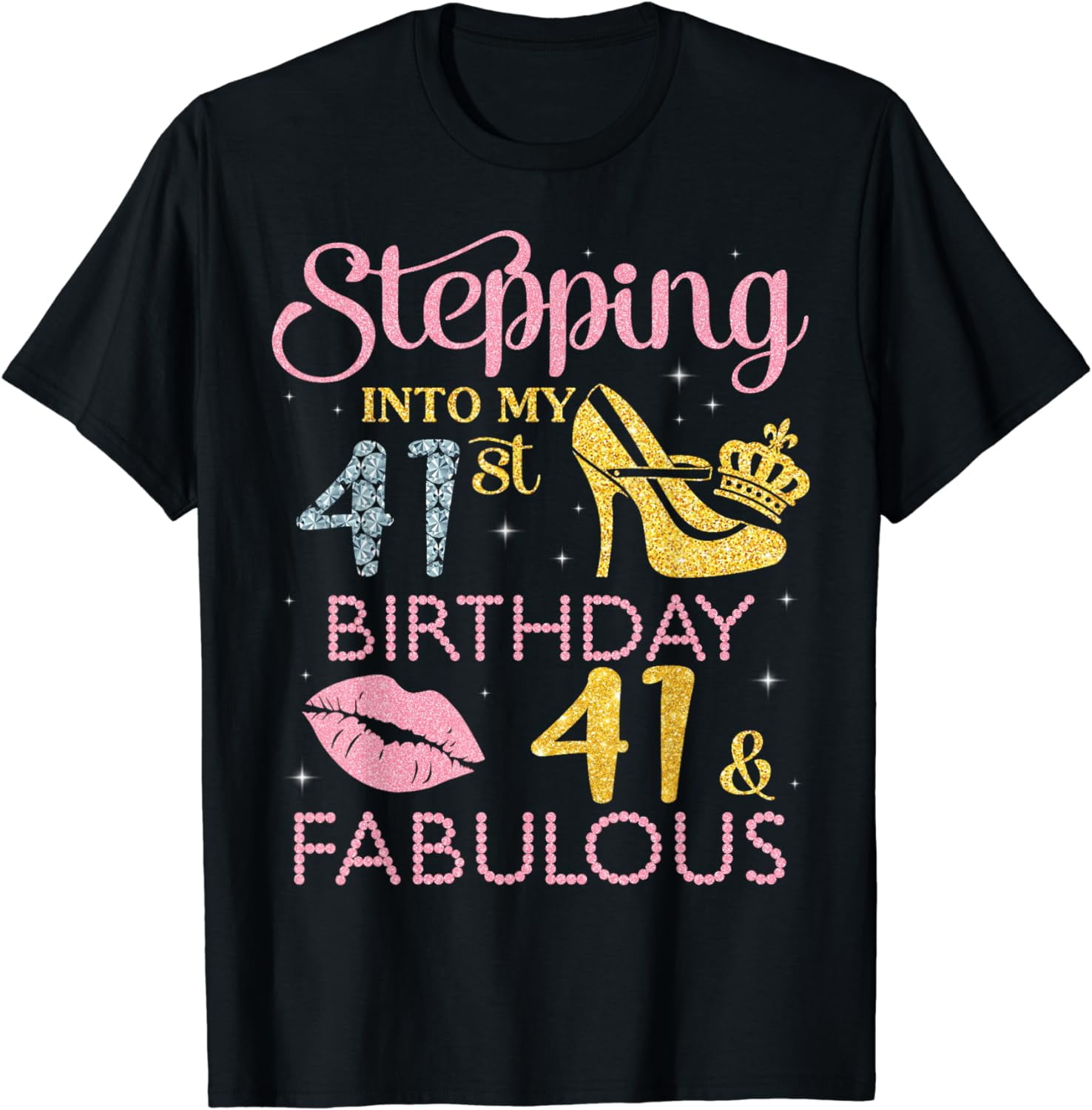 Queen Stepping Into My 41st Birthday 41 Years Old & Fabolous T-Shirt ...