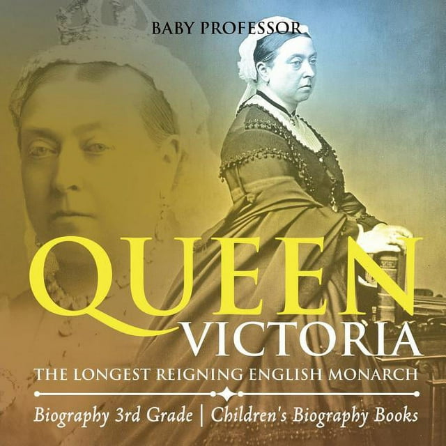 Queen Victoria: The Longest Reigning English Monarch - Biography 3rd ...