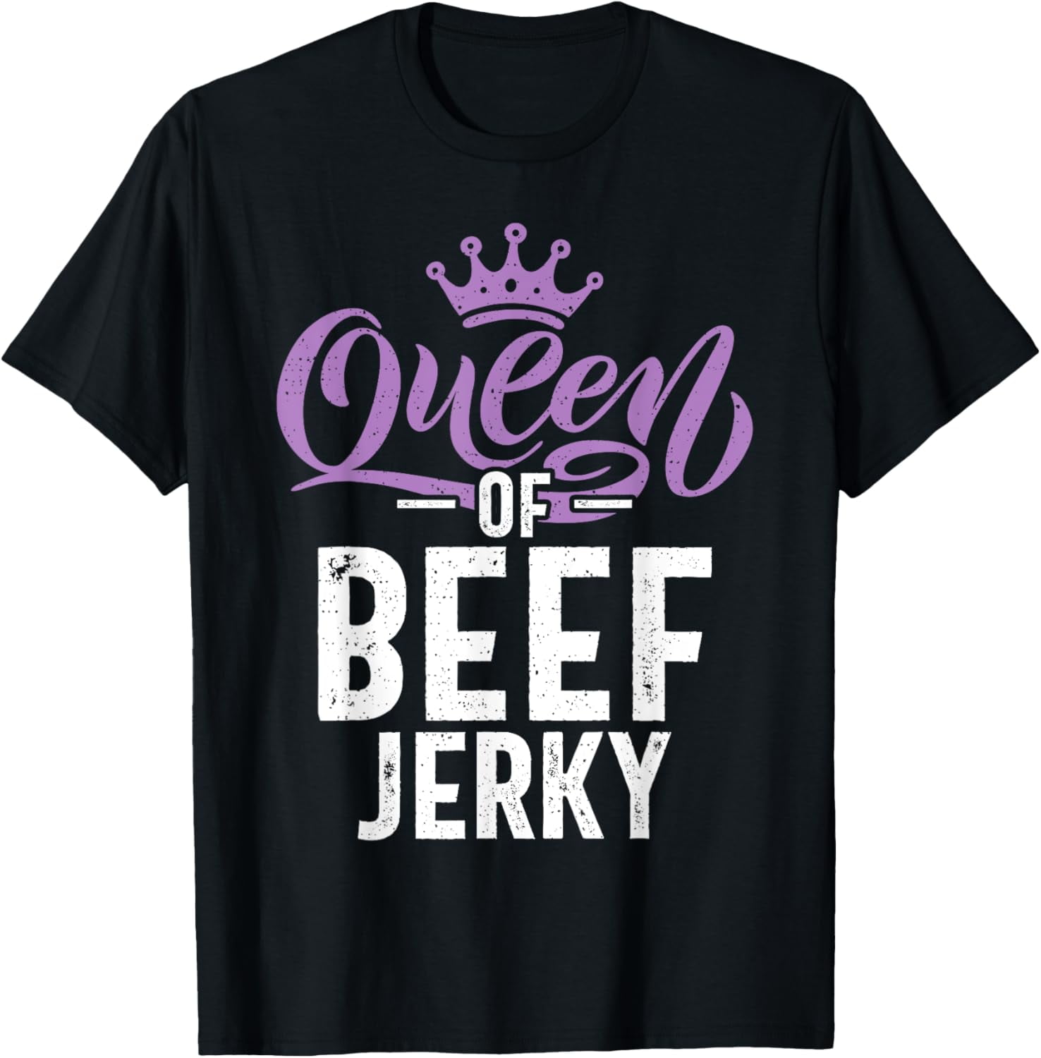 Queen Of Beef Jerky T Shirt