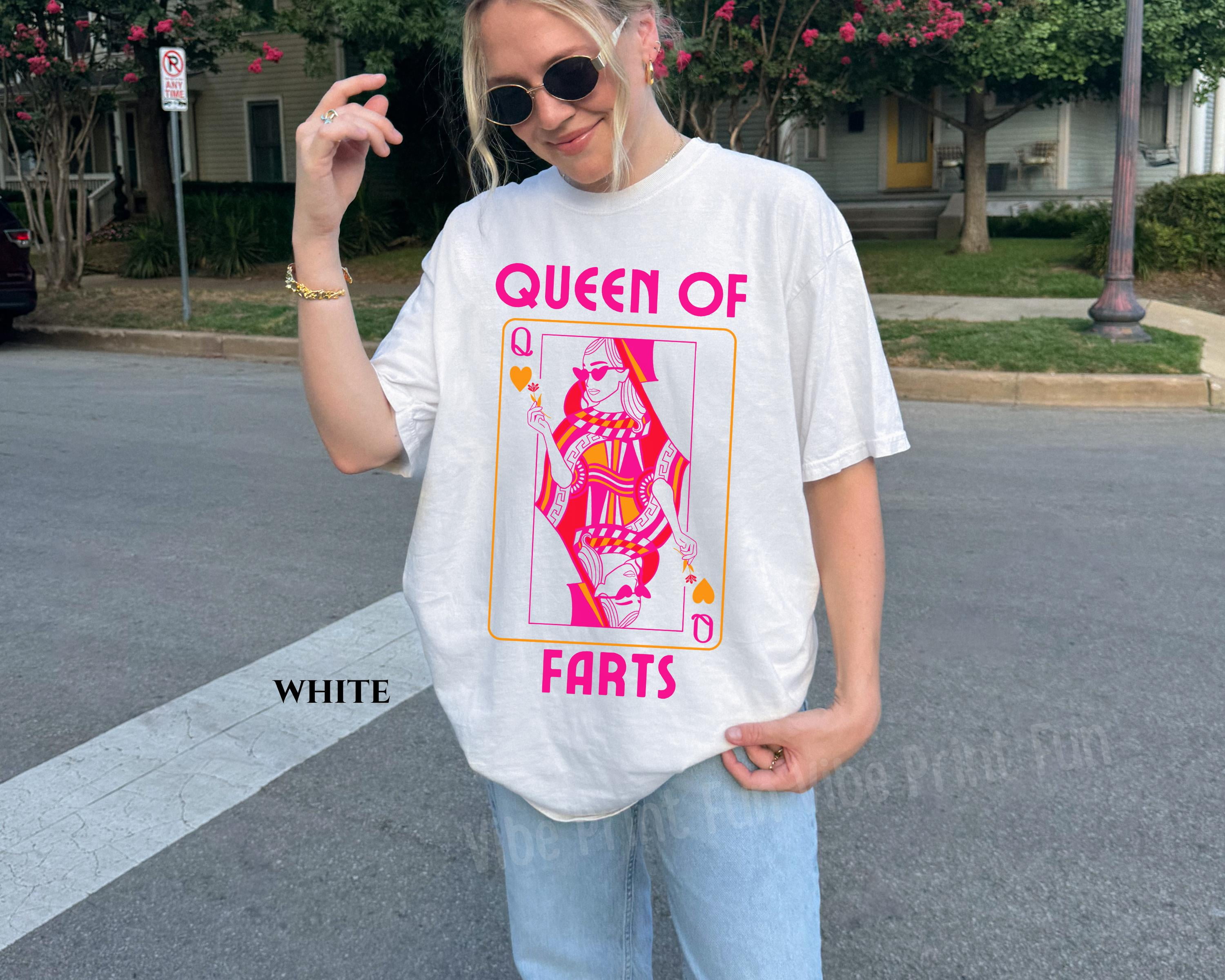 Queen of Farts T-shirt Funny Joke Shirt Exchange Flatulence Prank Gift ...