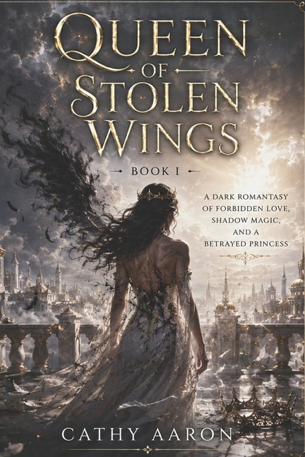 Queen of Stolen Wings Book 1: A Dark Romantasy of Forbidden Love ...
