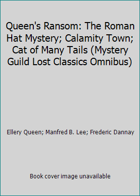 Pre-Owned Queen's Ransom: The Roman Hat Mystery; Calamity Town; Cat of Many Tails (Mystery Guild ...