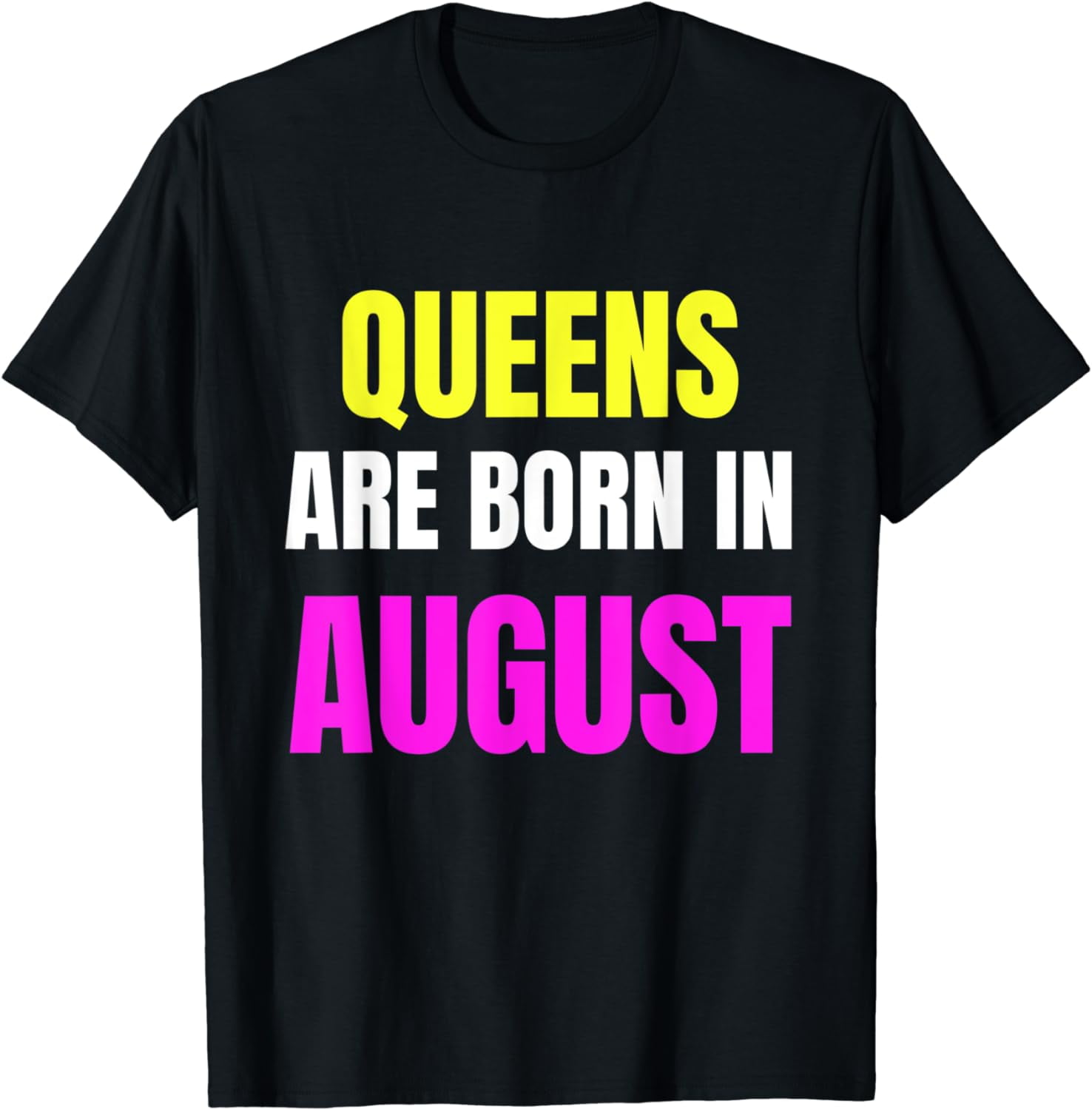 Queens Are Born In August - Leo/Virgo Birth Month Star Sign T-Shirt ...