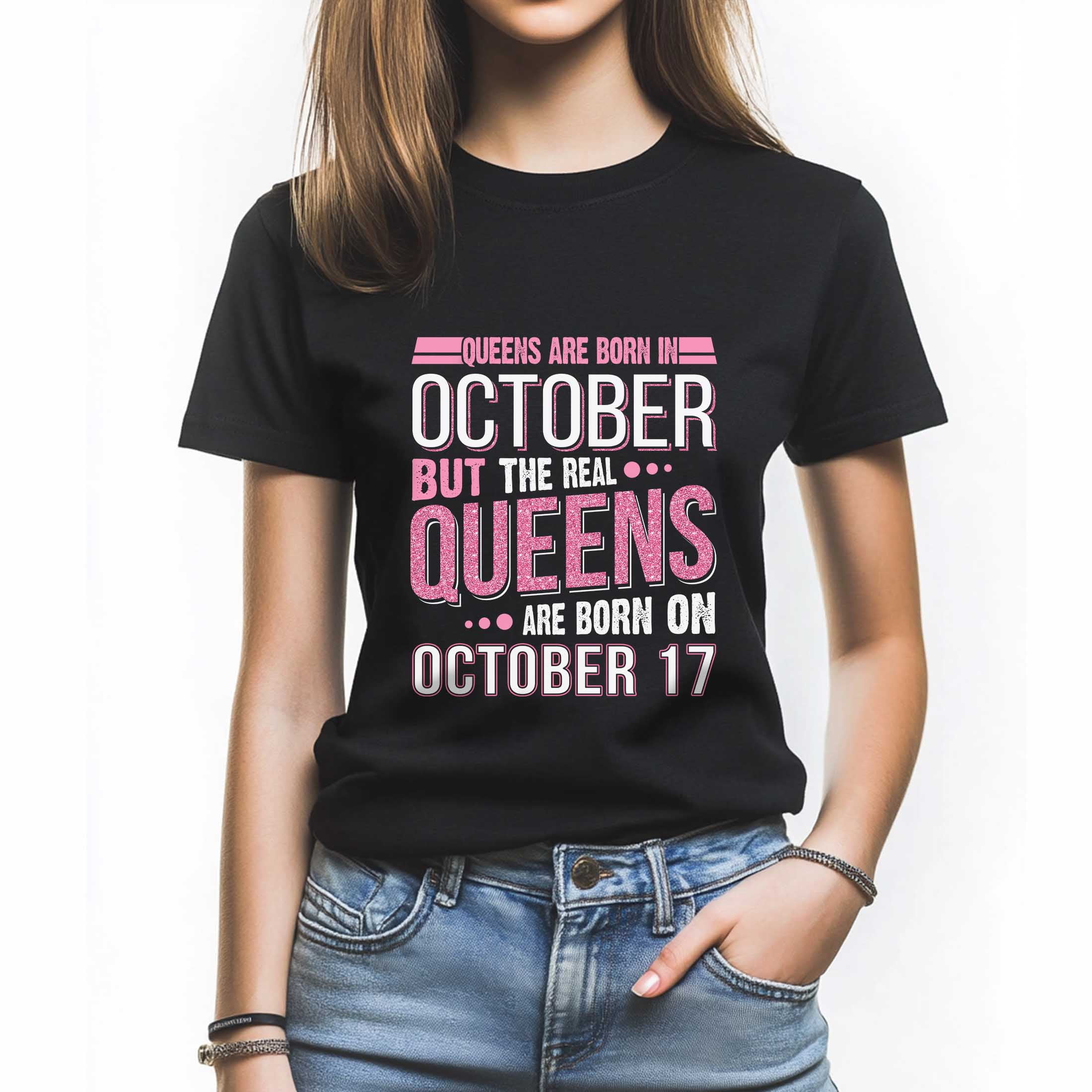 Queens Are Born in October 17 T-Shirt, Funny Birthday Shirt for Women ...