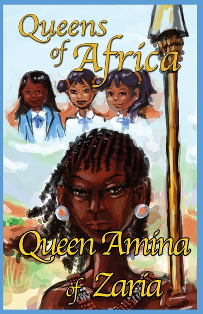 Queens of Africa: Queen Amina of Zaria: Queens of Africa Book 1 ...
