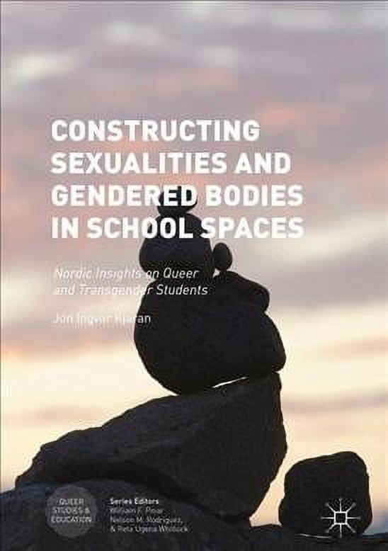Queer Studies and Education: Constructing Sexualities and Gendered ...