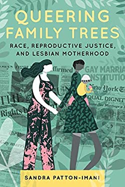 Pre-Owned Queering Family Trees: Race, Reproductive Justice, and ...