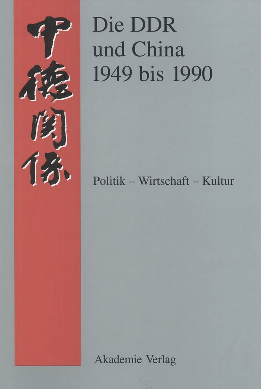 Quellen Zur Geschichte der Deutsch-Chine Die DDR Und China 1945-1990 ...