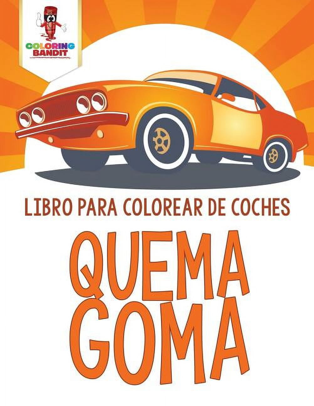 Quema Goma: Libro Para Colorear De Coches, (Paperback) - Walmart.com