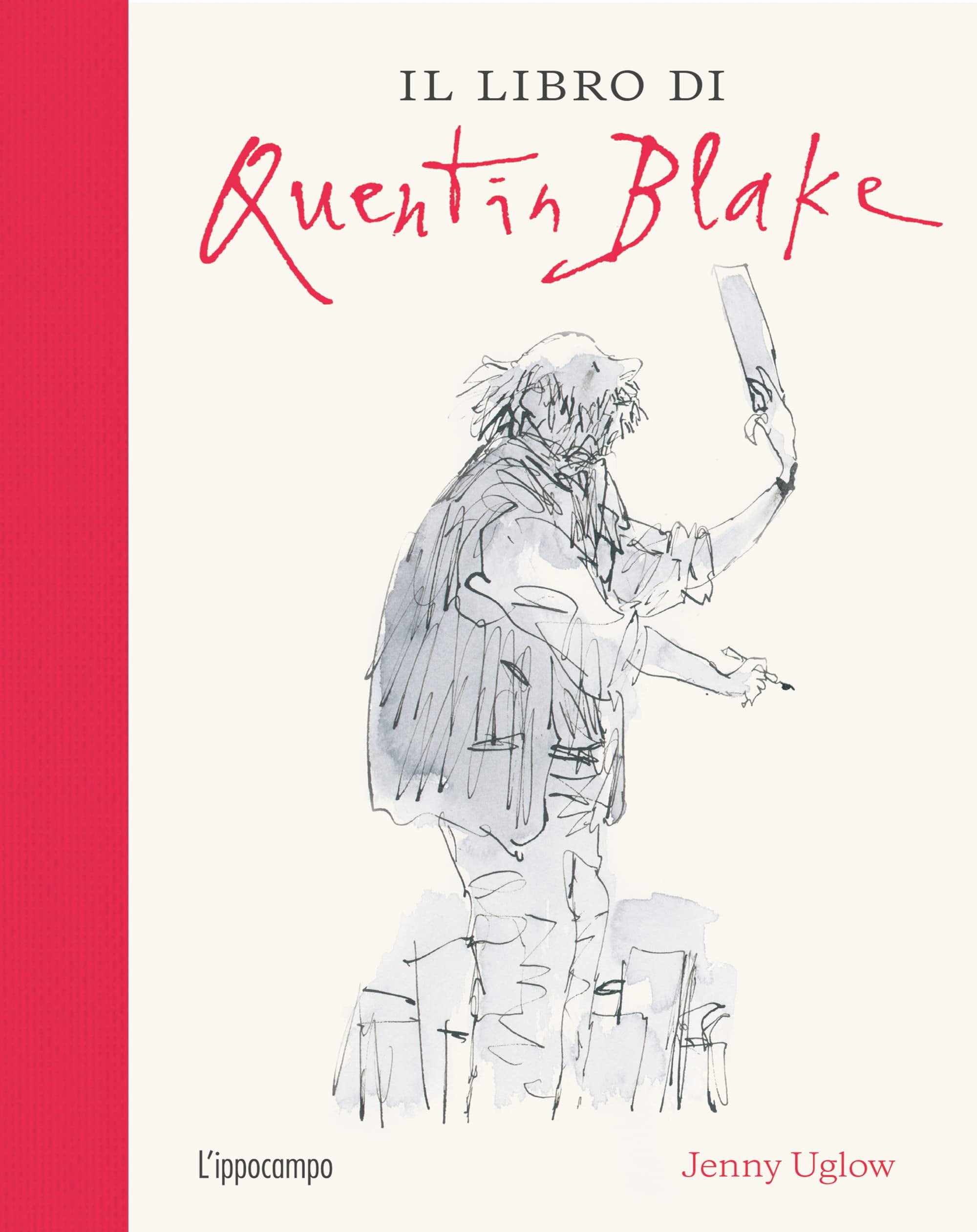 Quentin Blake,Jenny Uglow Il libro di Quentin Blake. Ediz. illustrata ...