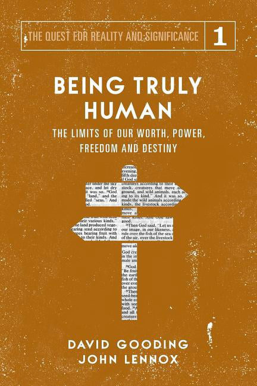 Quest for Reality and Significance Being Truly Human: The Limits of our ...
