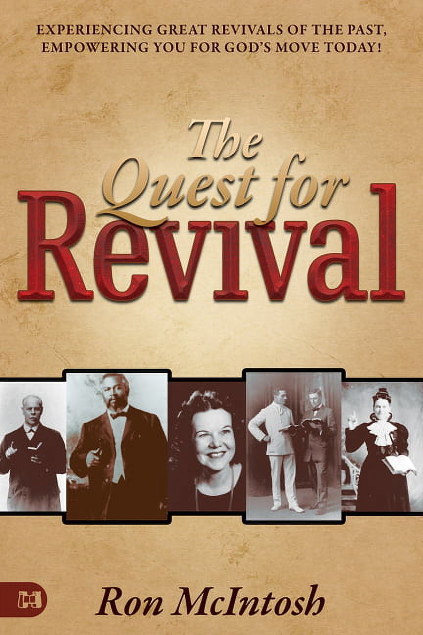 Quest for Revival : Experiencing Great Revivals of the Past, Empowering You for God's Move Today ...