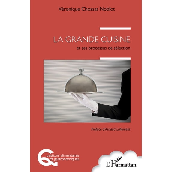 Questions Alimentaires Et Gastronomiques La grande cuisine: et ses ...