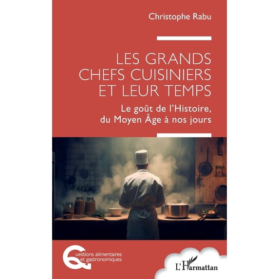 Questions Alimentaires Et Gastronomiques Les grands chefs cuisiniers et ...