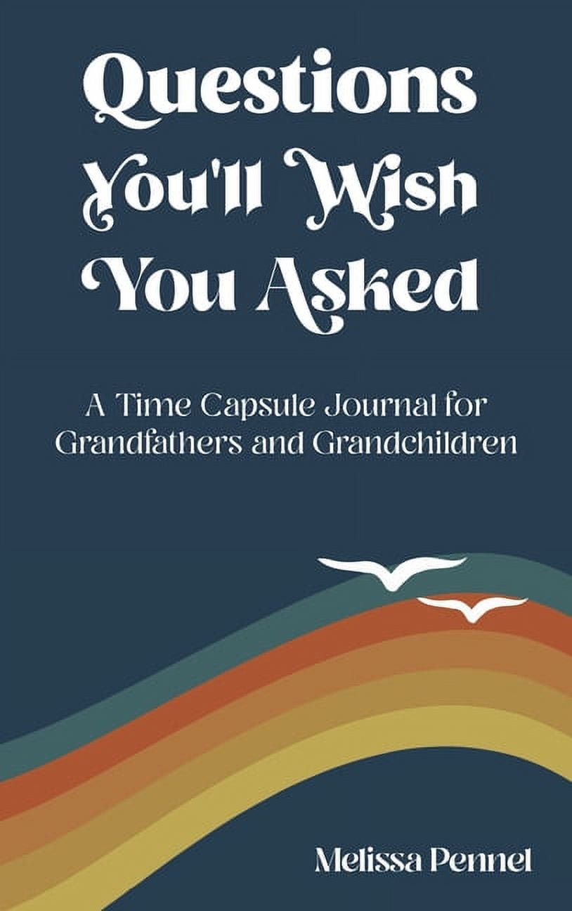 Questions You'll Wish You Asked: Questions You'll Wish You Asked: A ...