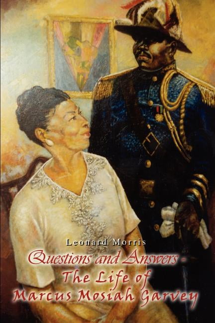 Questions and Answers - The Life of Marcus Mosiah Garvey (Paperback) by ...