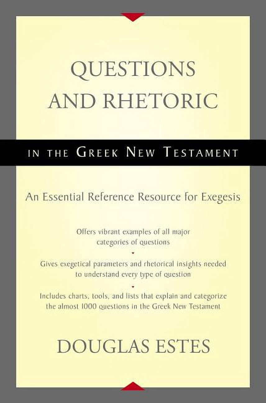 Questions and Rhetoric in the Greek New Testament: An Essential ...